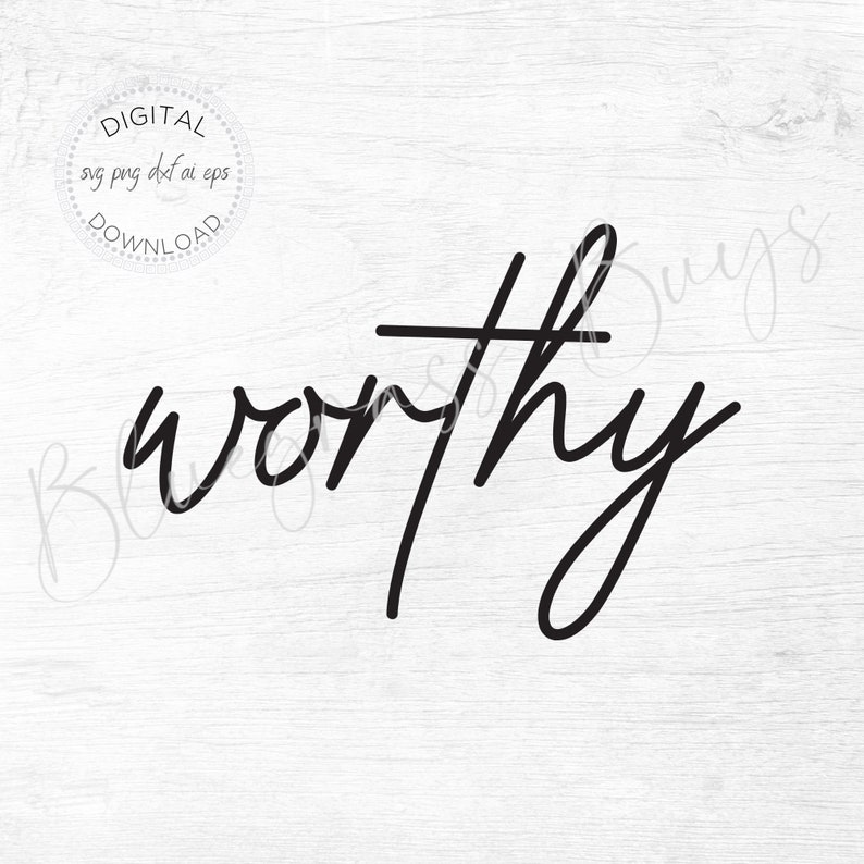 Worthy SVG Worthy Script SVG Digital Download Cricut | Etsy