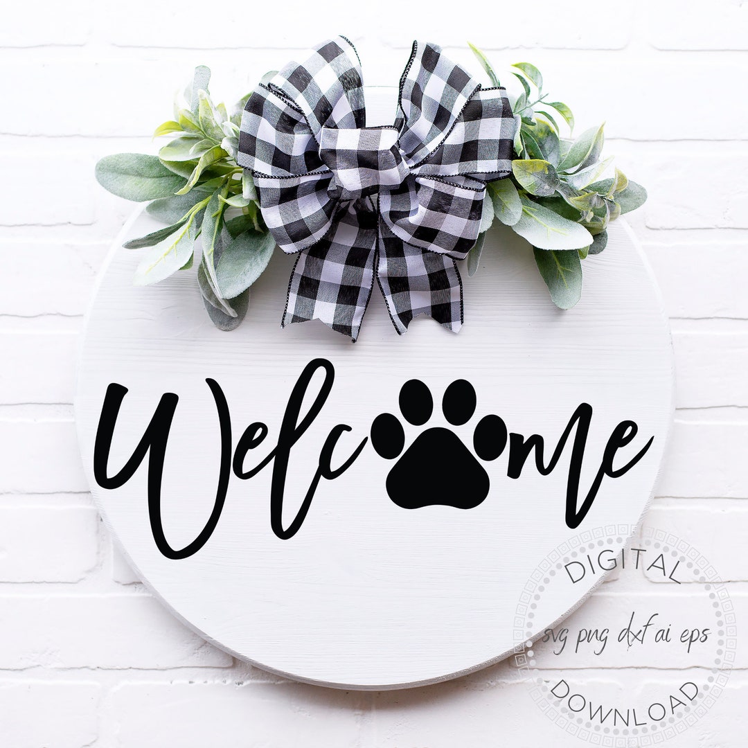 Welcome SVG - Farmhouse Sign SVG - Welcome Paw Print Cut File - Home ...