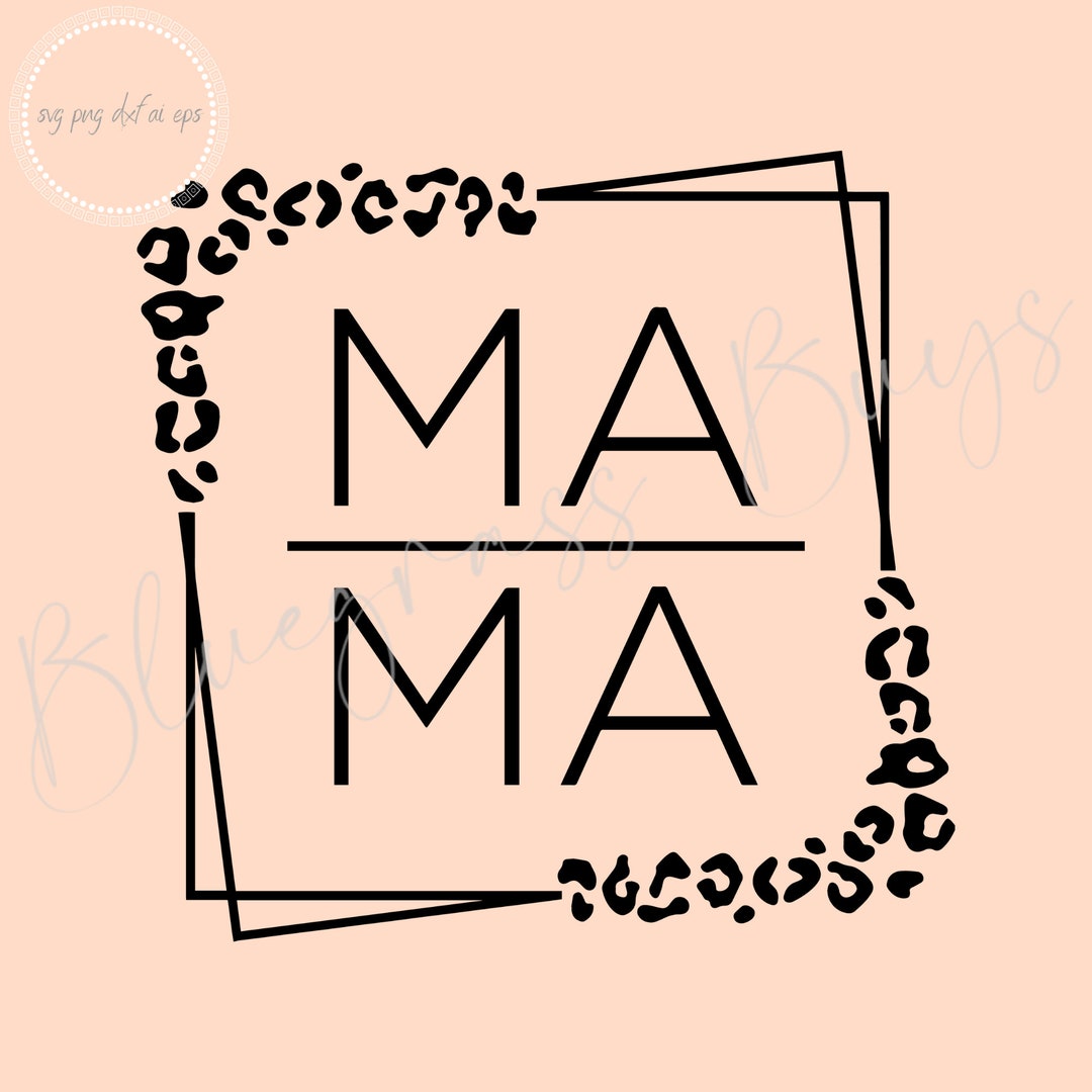Mama SVG - Leopard Frame SVG - Mama Box Cut File - Digital Download ...