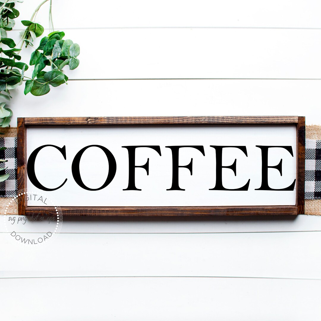 Coffee SVG - Farmhouse Coffee Sign SVG - Cricut Cut File - Etsy