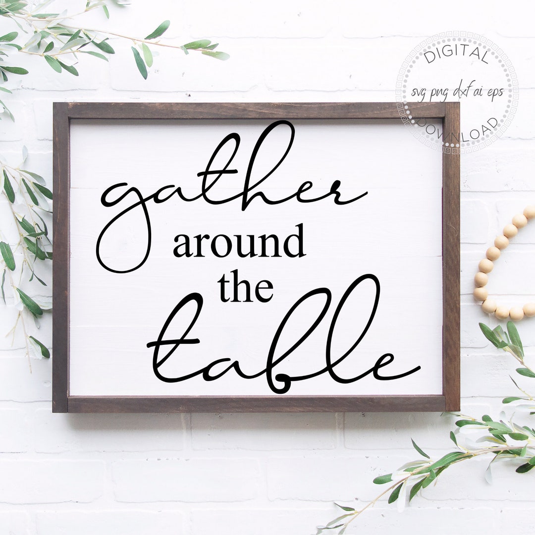 Gather Around the Table SVG - Family Quote SVG - Cricut Cut File - Etsy