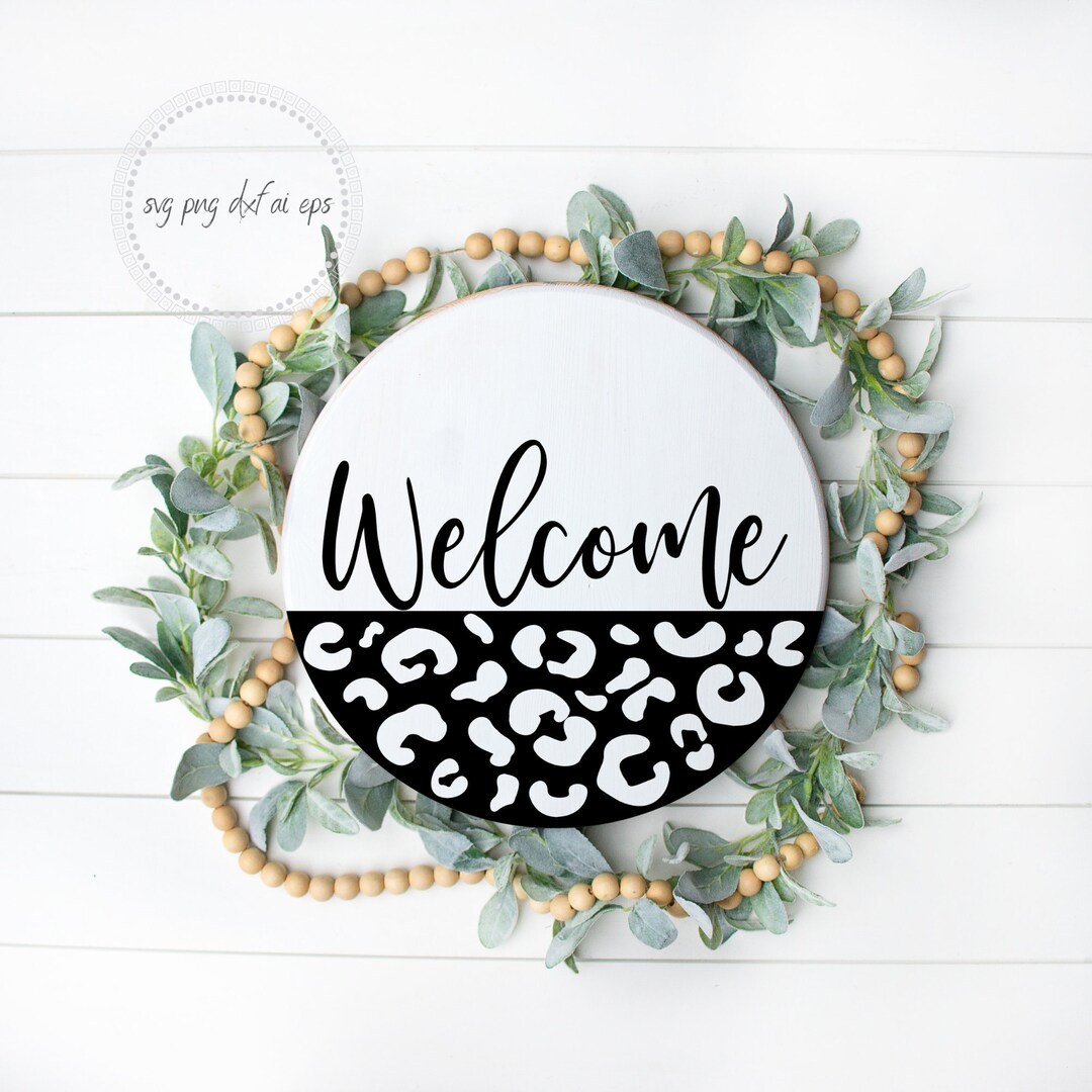 Leopard Welcome Door Sign SVG Farmhouse Sign SVG Welcome Cut File Home ...