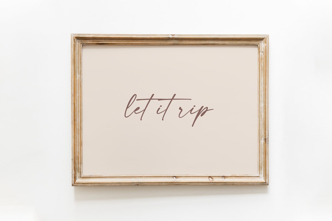Let It Rip Print | Famous Quote Print | Motivational Wall Art ...