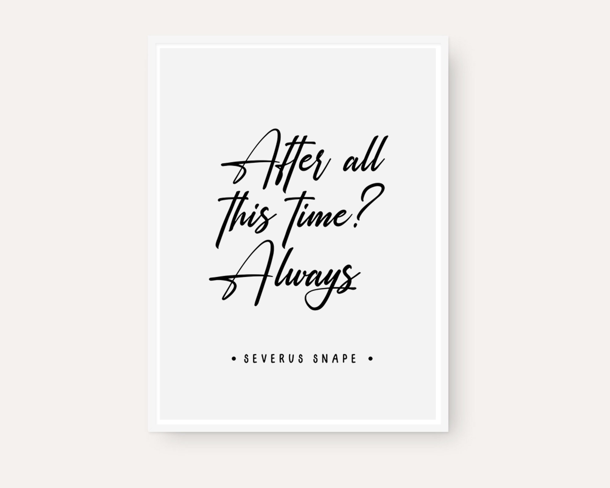 After All This Time Always Print / Inspirational Love Quote / | Etsy