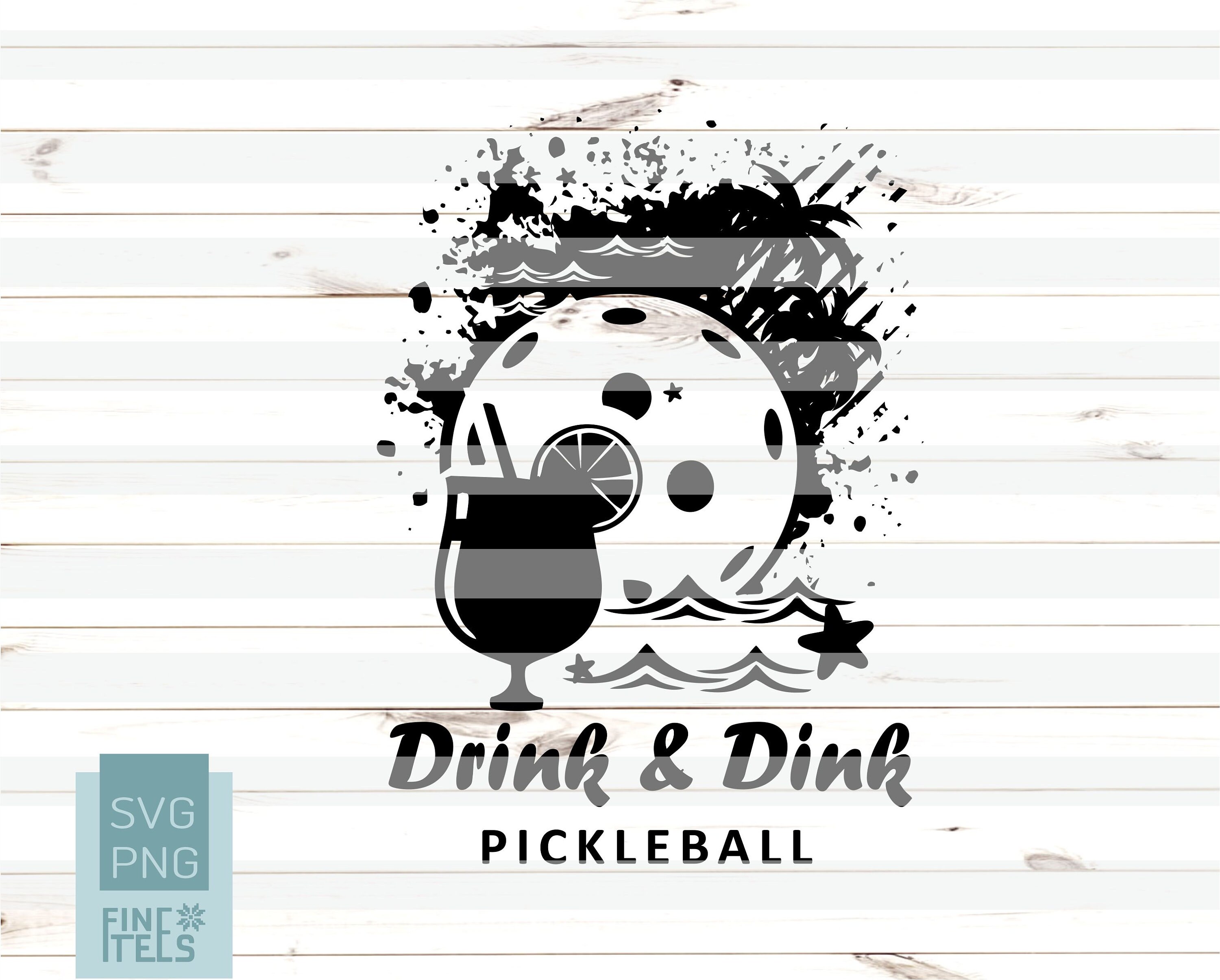 Drink & Dink Pickleball Png Sublmation Svg Cut File - Etsy