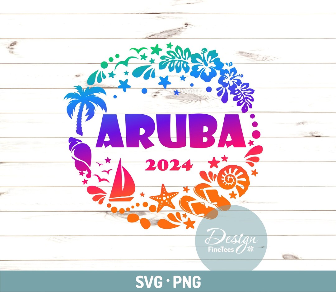 Aruba 2024 Png, Svg Islands Vacation 2024 Digital Files for Cut, Print ...