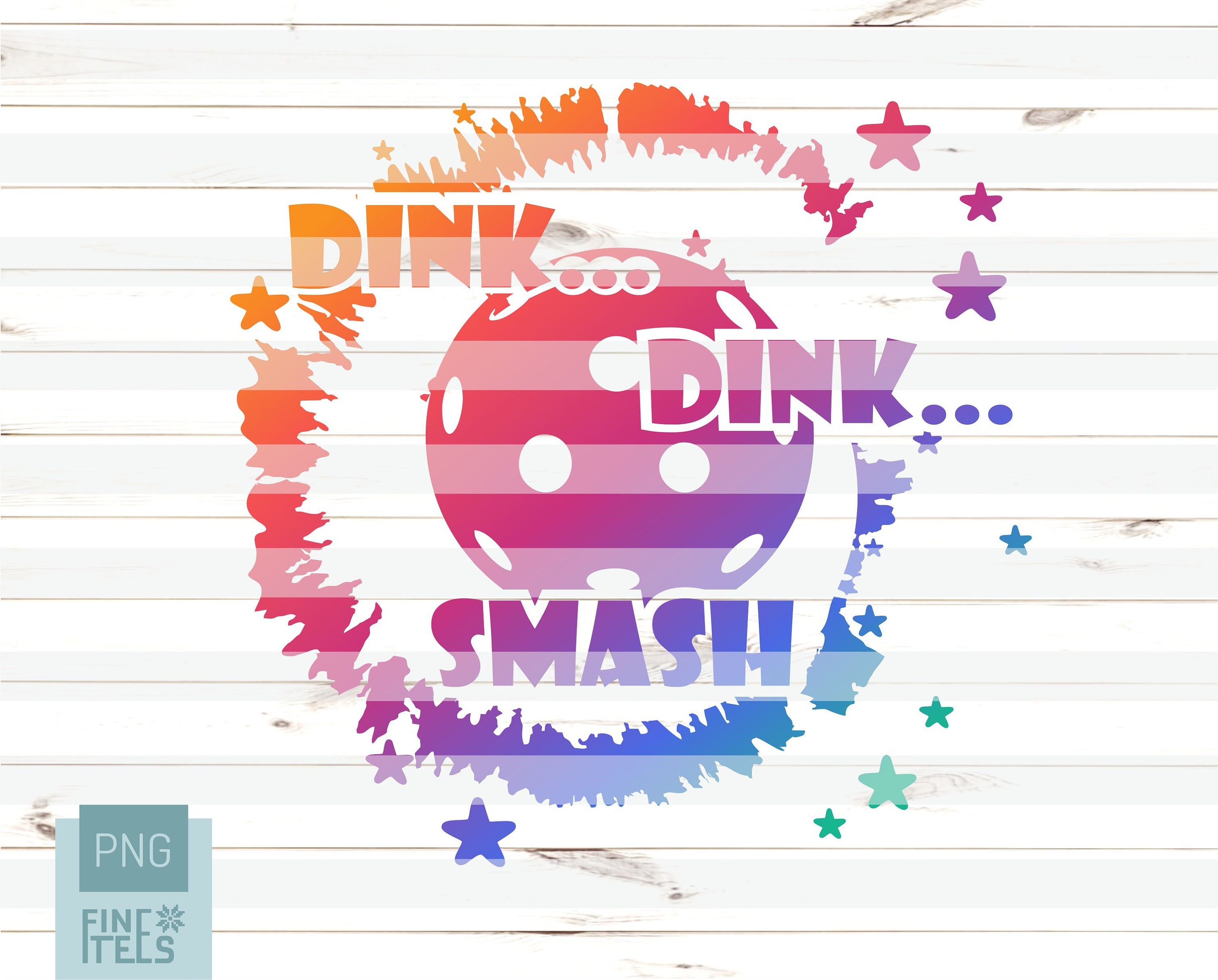 Dink...dink...smash Png Pickleball Svg Pickleball Digital - Etsy