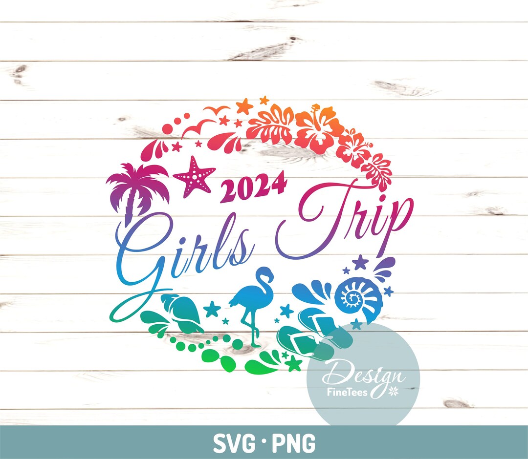 Girls Trip 2024 Png, Svg Islands Vacation 2024 Digital Files for Cut ...