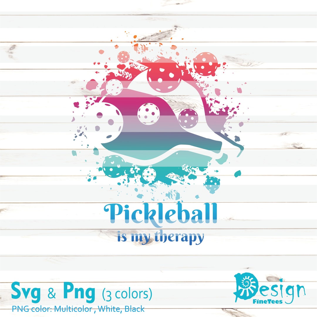 Pickleball is My Therapy, Pickleball Svg & Png Digital Files, Prinable ...
