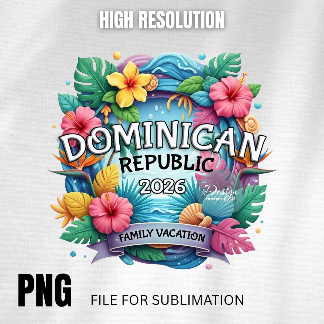 Dominican Republic 2026 PNG, Sublimate Transfer, Vacation Shirt Print ...
