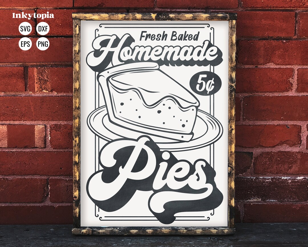 Homemade Pies SVG Farmhouse Kitchen SVG Vintage Bakery Shop Sign Svg ...