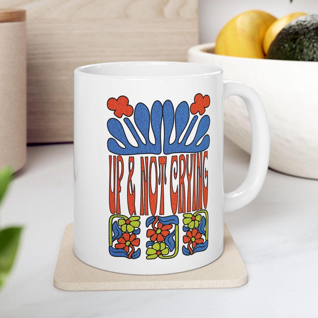 Up and Not Crying Ceramic Mug, Mental Health Mug, Funny Co-worker Gift ...