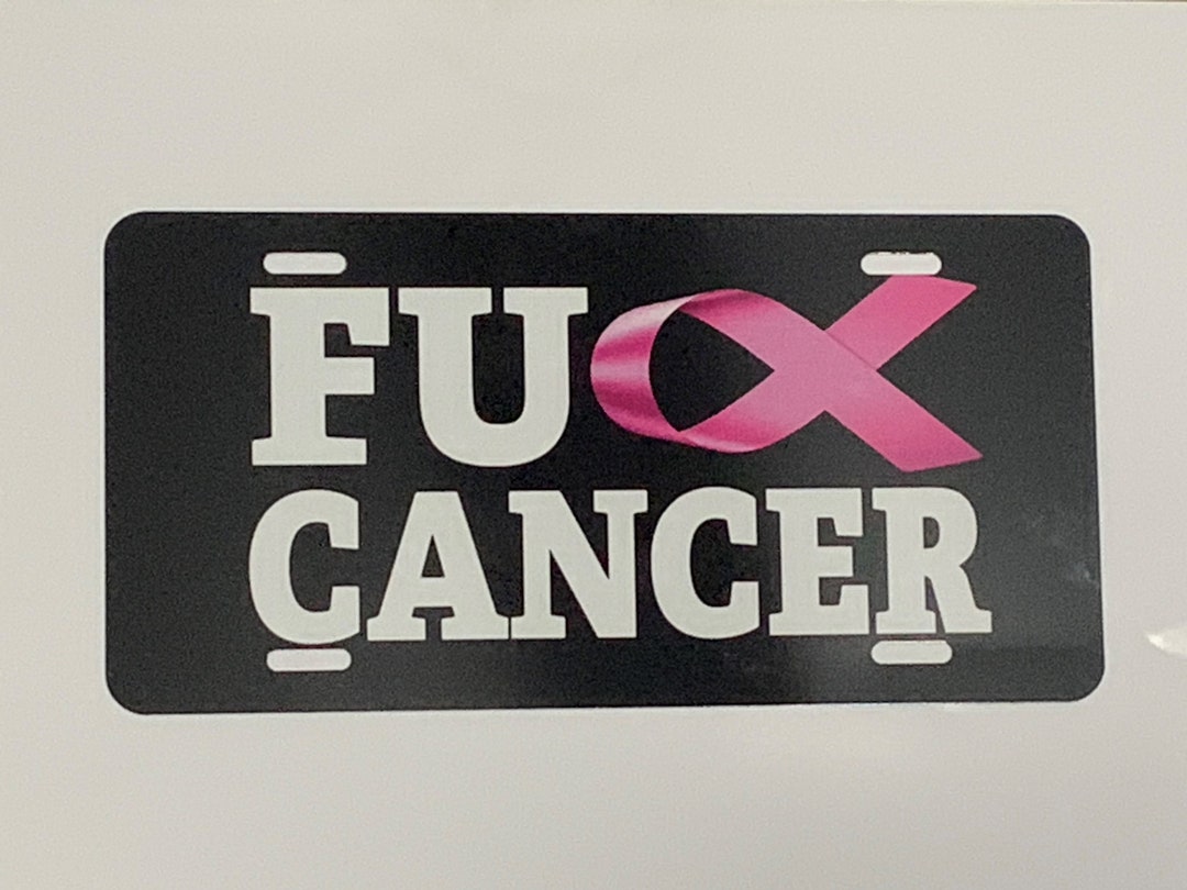Fu*k Cancer License Plate Size 12"x6" Breast Cancer Awareness Car ...