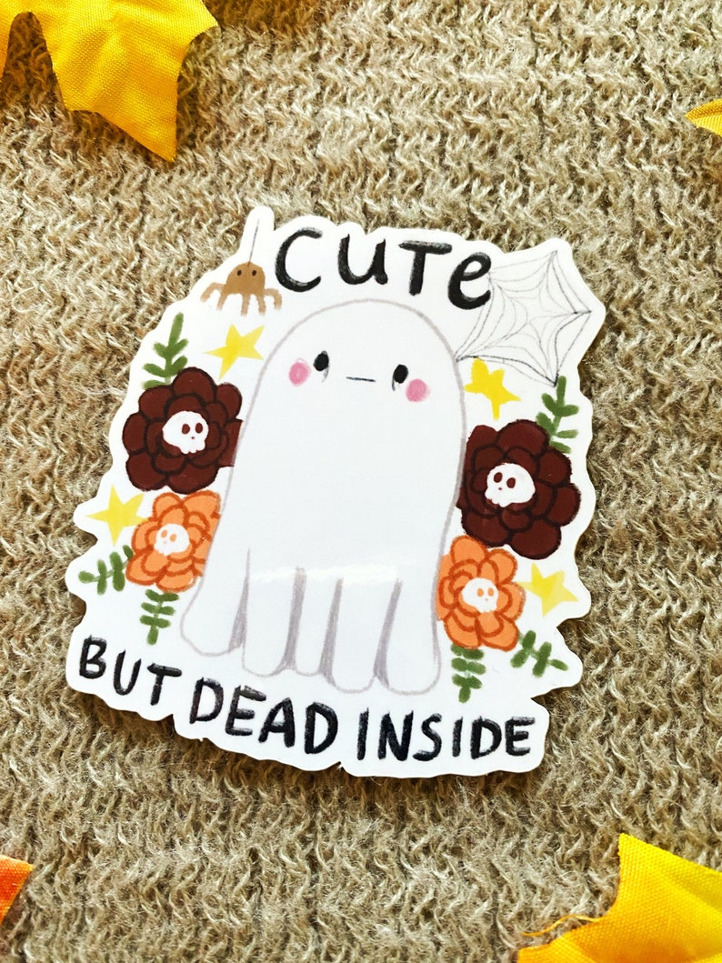 Cute but Dead Inside Vinyl Ghost Sticker Cute Ghost Sticker - Etsy