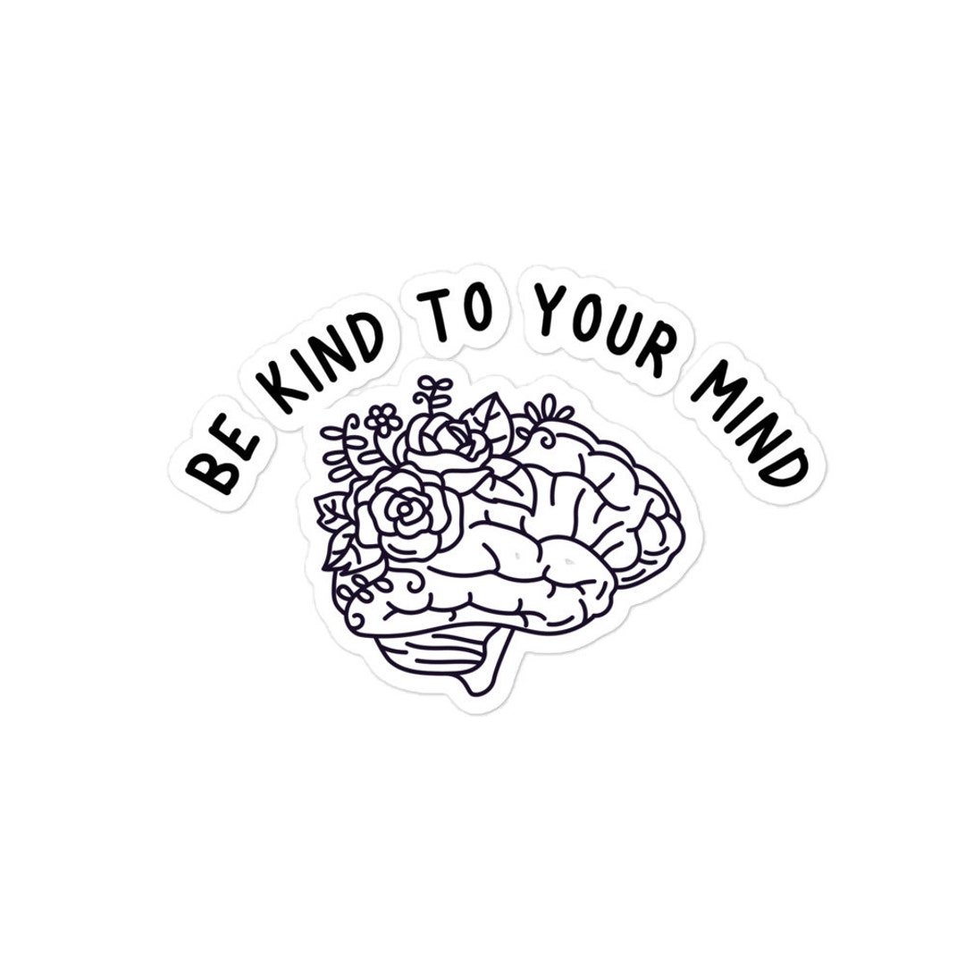 Be Kind to Your Mind Sticker | Mental Health Sticker | Therapist ...
