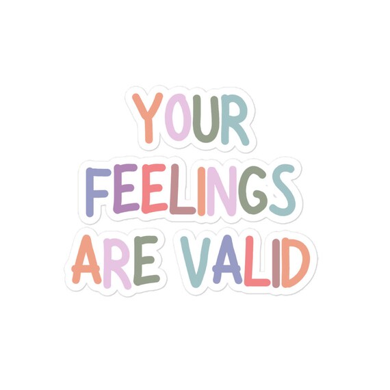 Your Feelings Are Valid Sticker Mental Health Sticker - Etsy