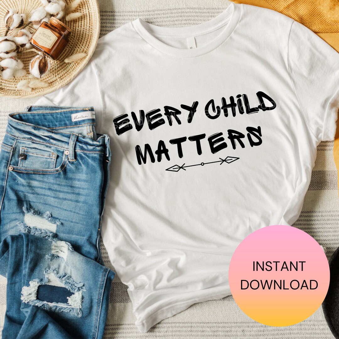 Every Child Matters PNG SVG Digital File Orange Shirt Day Sublimation ...