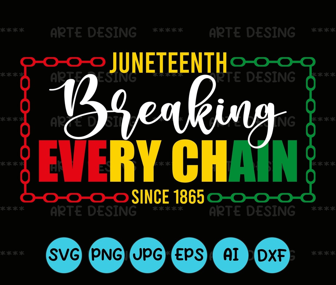 Juneteenth Svg Breaking Every Chain Svg Black Woman Svg - Etsy