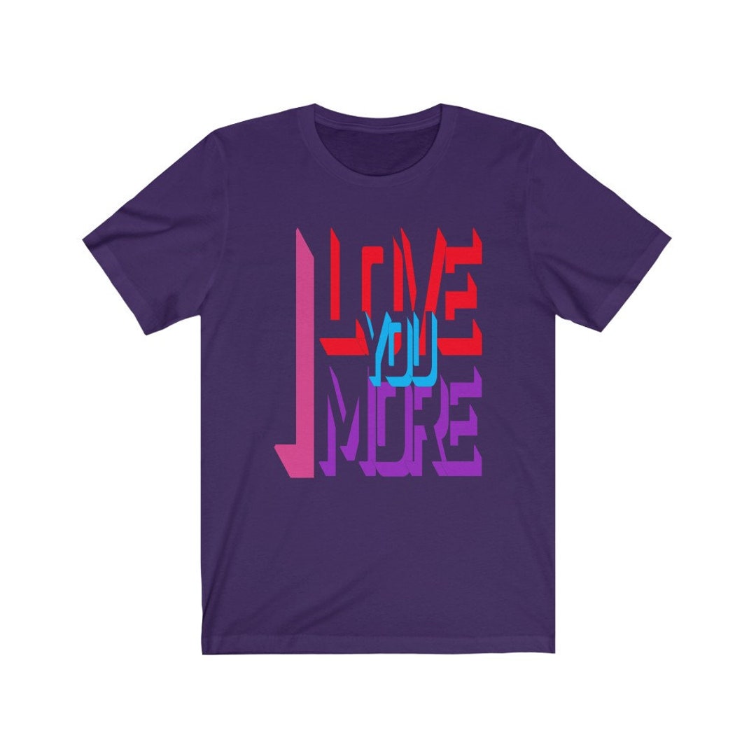 I Love You More Tee - Etsy
