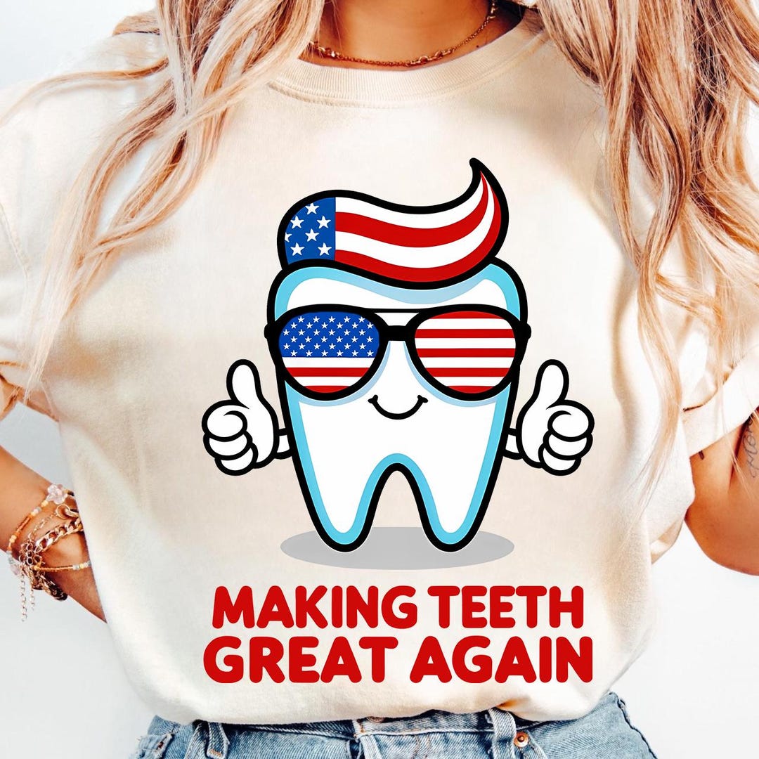 Making Teeth Great Again PNG, Patriotic Dentist Clipart Funny America ...