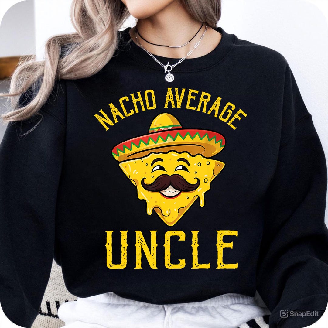 Nacho Average Uncle Png, Nacho Average Uncle Png, Nacho Average Uncle ...