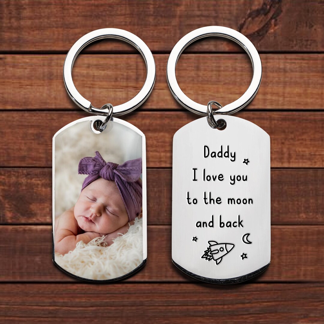 Daddy I Love You to the Moon and Back Keychain, Custom Photo Keyring ...