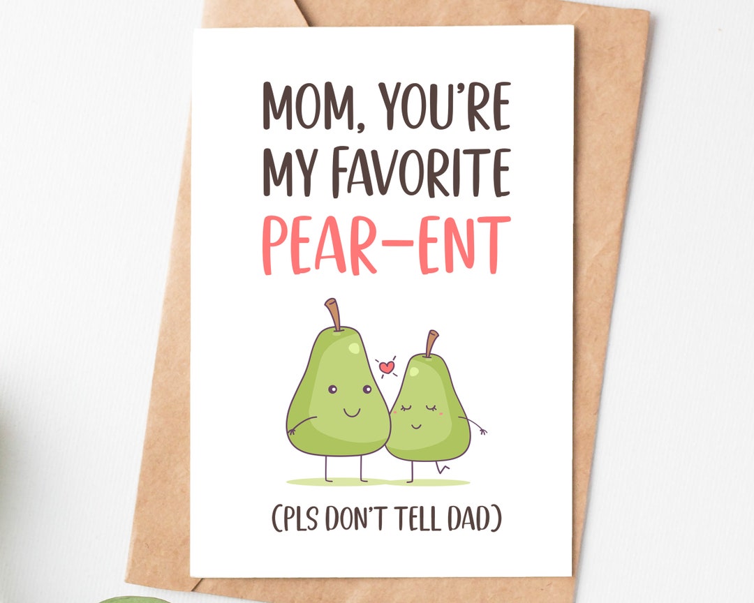 Funny Mothers Day Card, Favorite Pear-ent Pun Card for Mom, Hilarious ...
