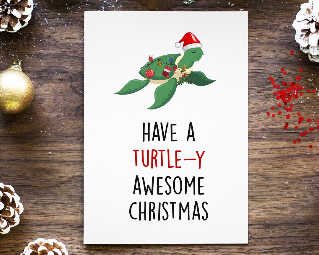 Have A Turtle-y Awesome Christmas, Funny Pun Christmas Card, Xmas ...