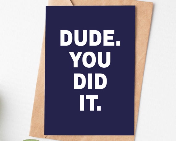 Funny Congratulations Card Dude You Did It College Graduation - Etsy