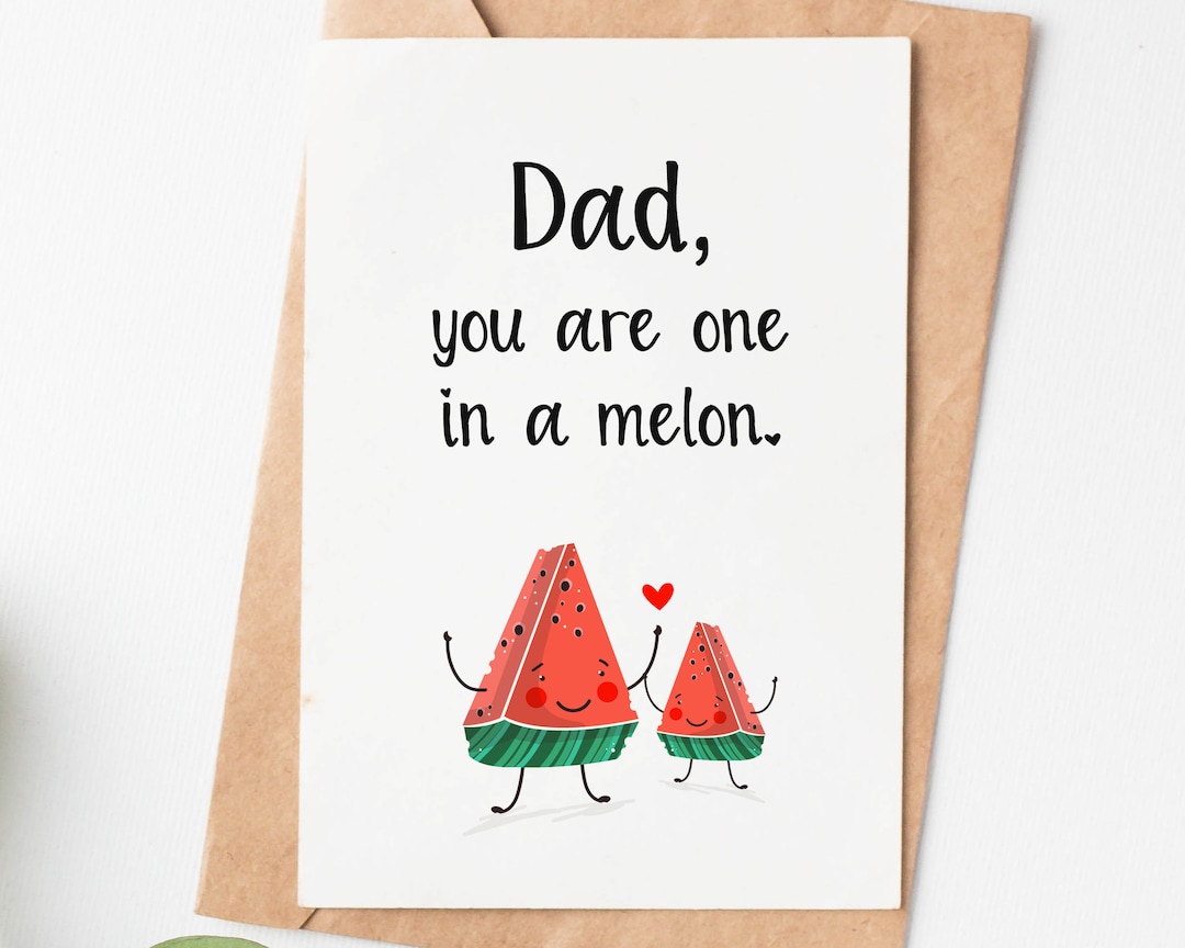 You Are One in A Melon Dad Card, Funny Fathers Day Card, Pun Birthday ...