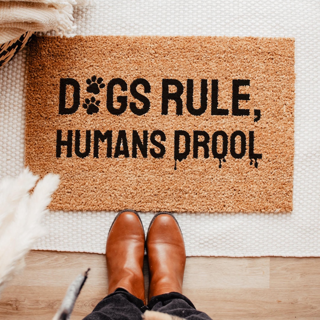 Dogs Rule Human Drool Funny Doormat, Housewarming Gift for Dog Lover ...