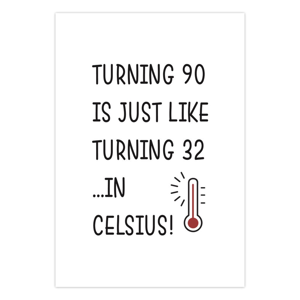 Turning 90 in Celsius Funny Birthday Card 90th Birthday Card - Etsy