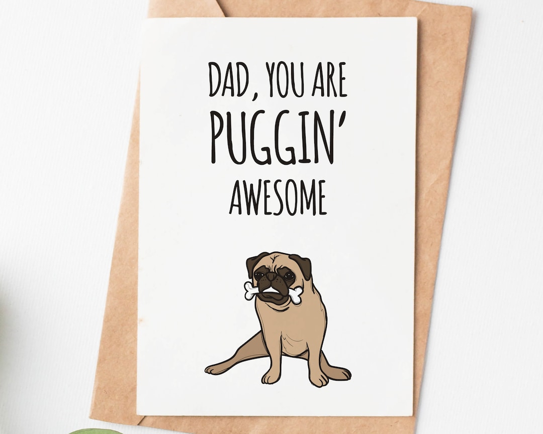 Pun Fathers Day Card, Dad You Are Puggin Awesome Card, Funny Dad ...