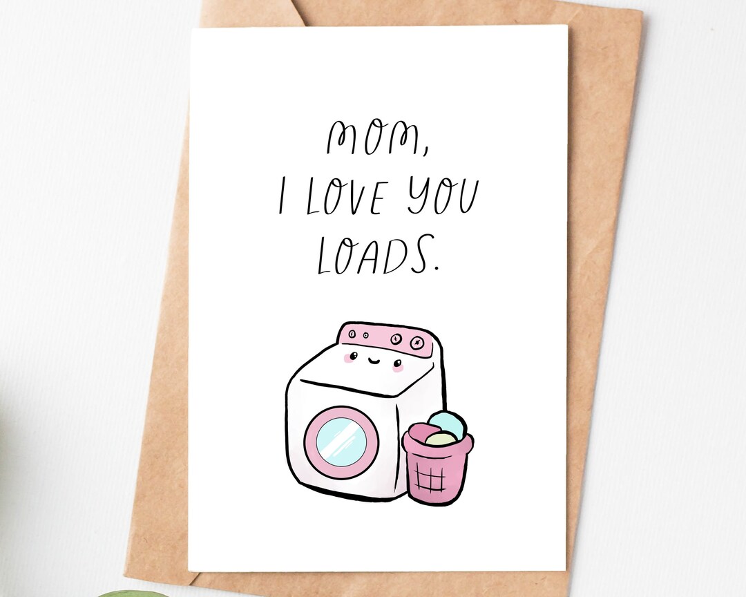 Mom I Love You Loads Card, Funny Mothers Day Card for Mum, Mom Birthday Card, Mothers Day Gift ...