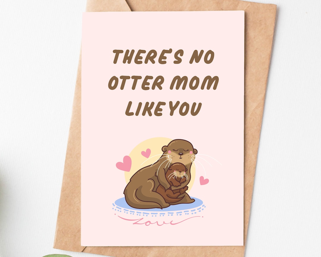 There's No Otter Mom Like You Card, Pun Mothers Day Card, Funny Mom ...