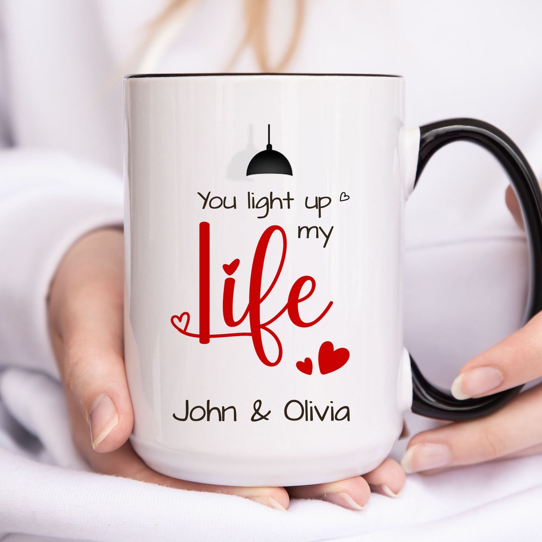 You Light up My Life Mug, Personalized Valentines Day Mug, Custom ...