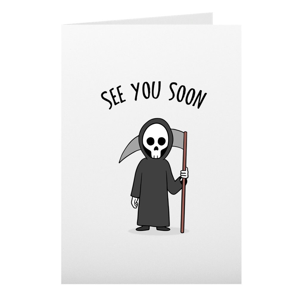 Death Birthday Card Funny Grim Reaper Birthday Card See You - Etsy