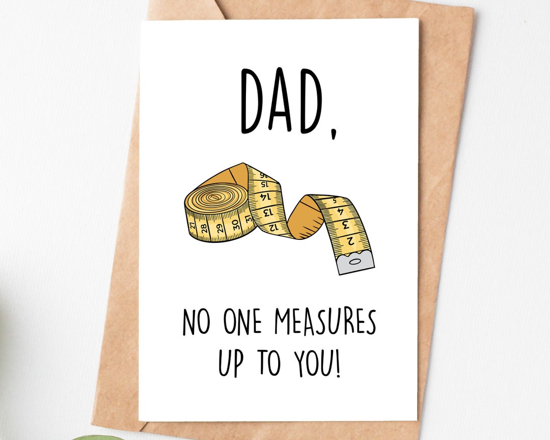 Dad No Measures up to You Card, Fathers Day Card, Funny Father's Day ...