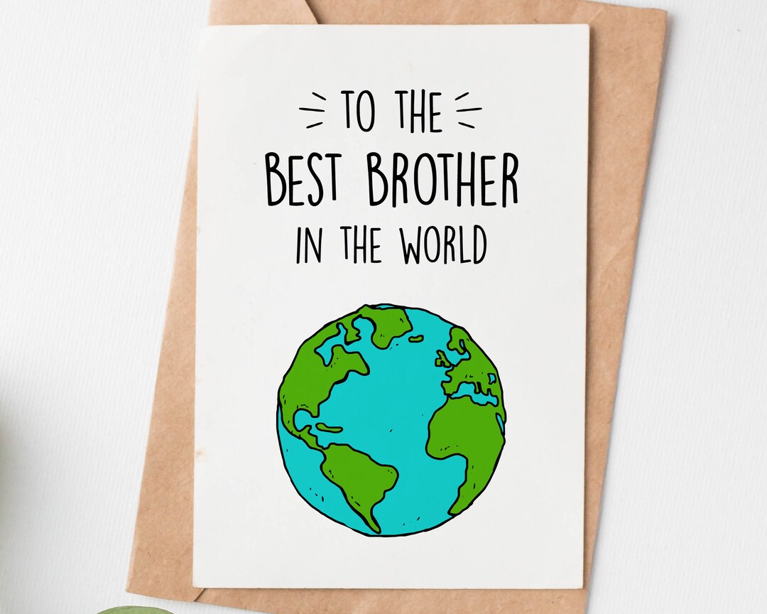 Brother Birthday Card, to the Best Brother in the World, Brother ...