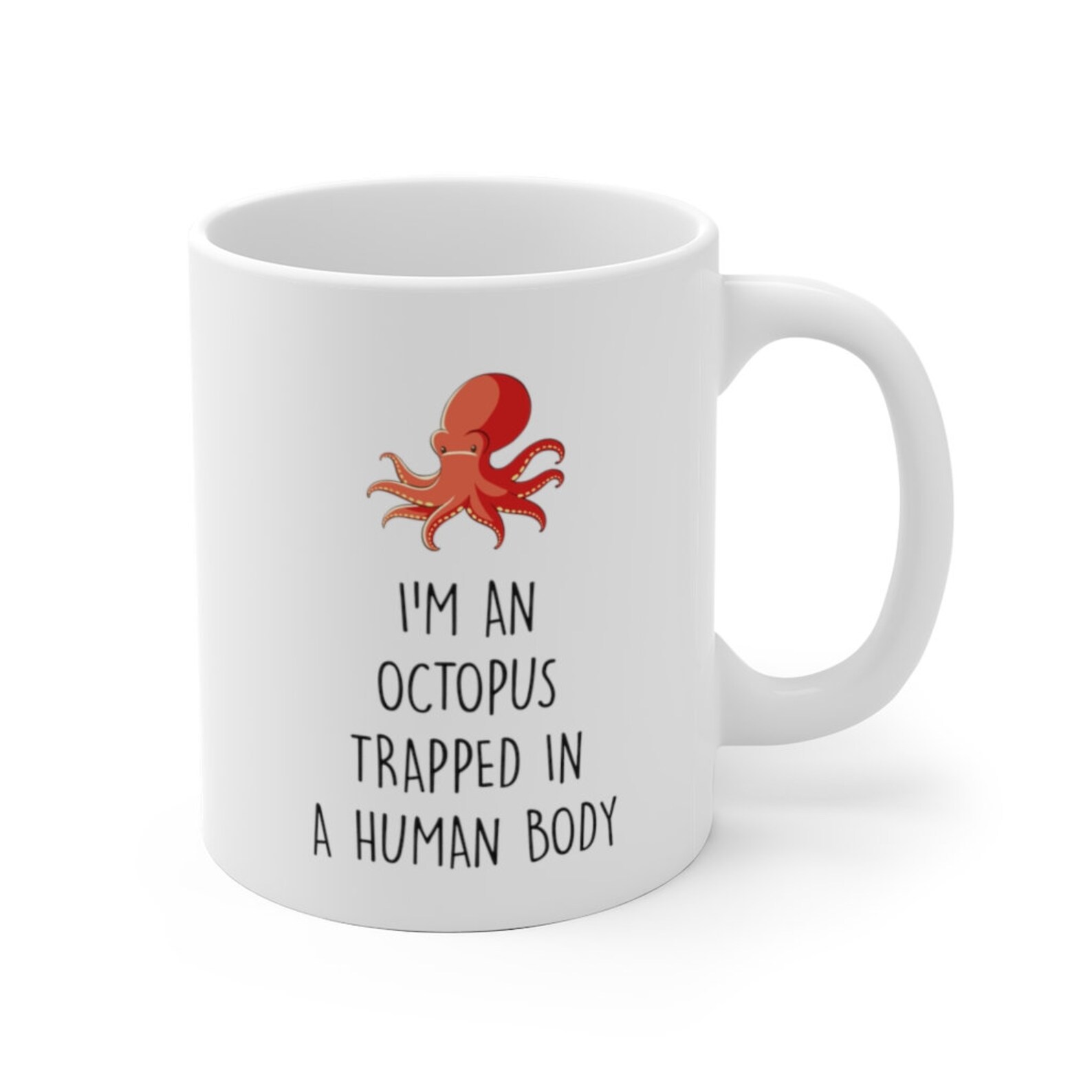 I'm an Octopus Trapped in Human Body Funny Mug, Octopus Lover Gift ...