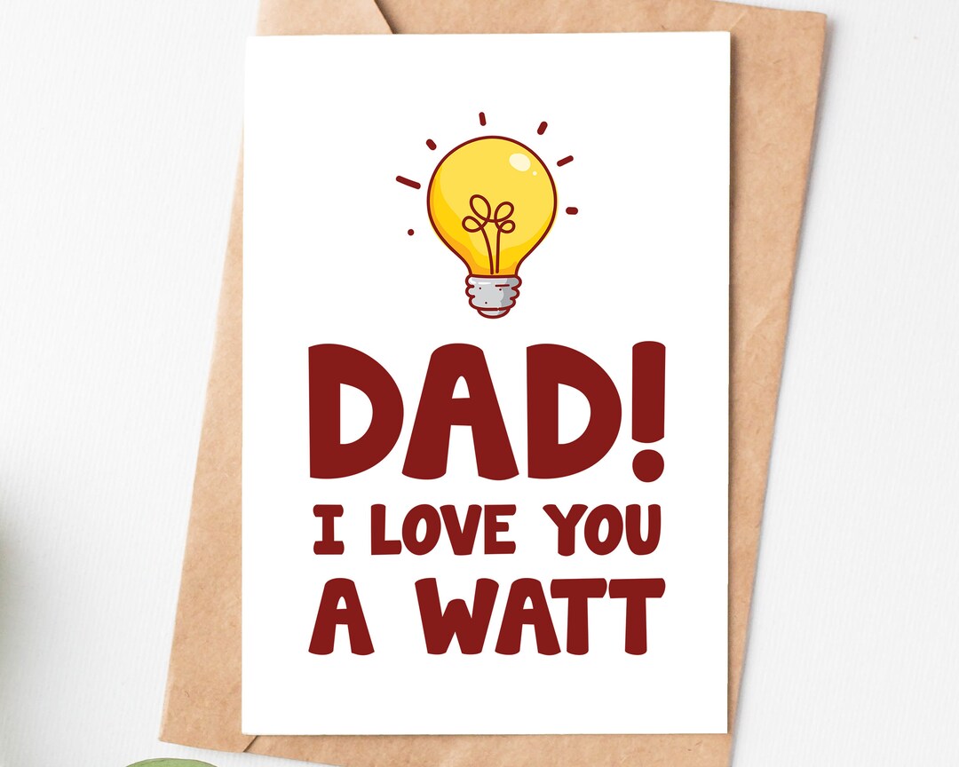 Dad I Love You A Watt Pun Card, Funny Fathers Day Card for Dad, Father ...