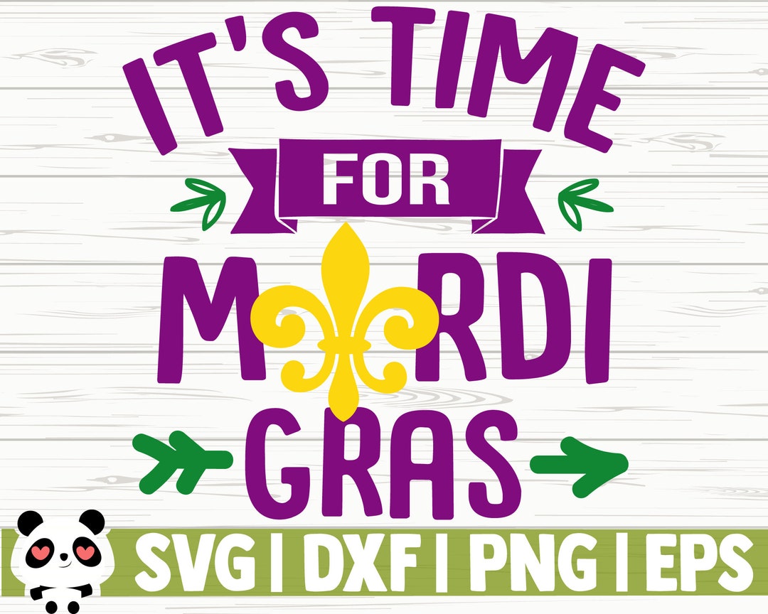 It's Time for Mardi Gras Svg Fat Tuesday Svg Fleur De - Etsy