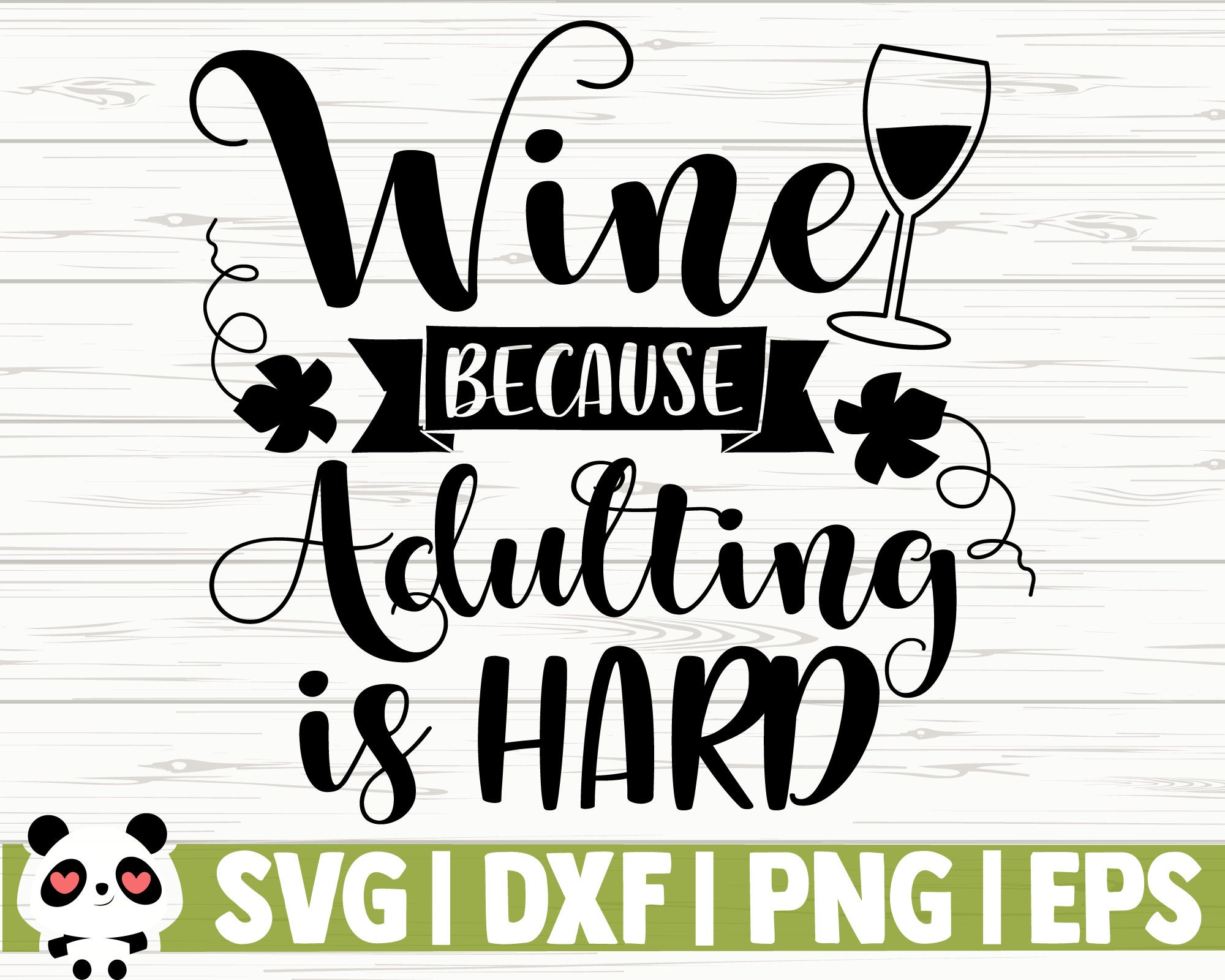 Wine Because Adulting Is Hard Funny Wine Svg Wine Quote Svg Etsy