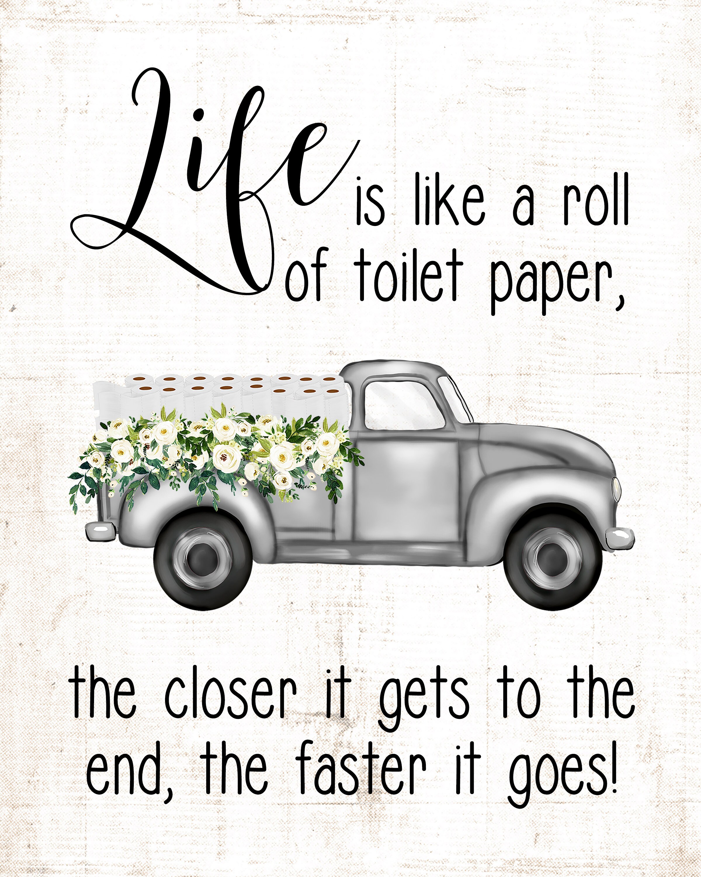 PRINT & Ship/life is Like a Roll of Toilet Paper/gray Antique | Etsy
