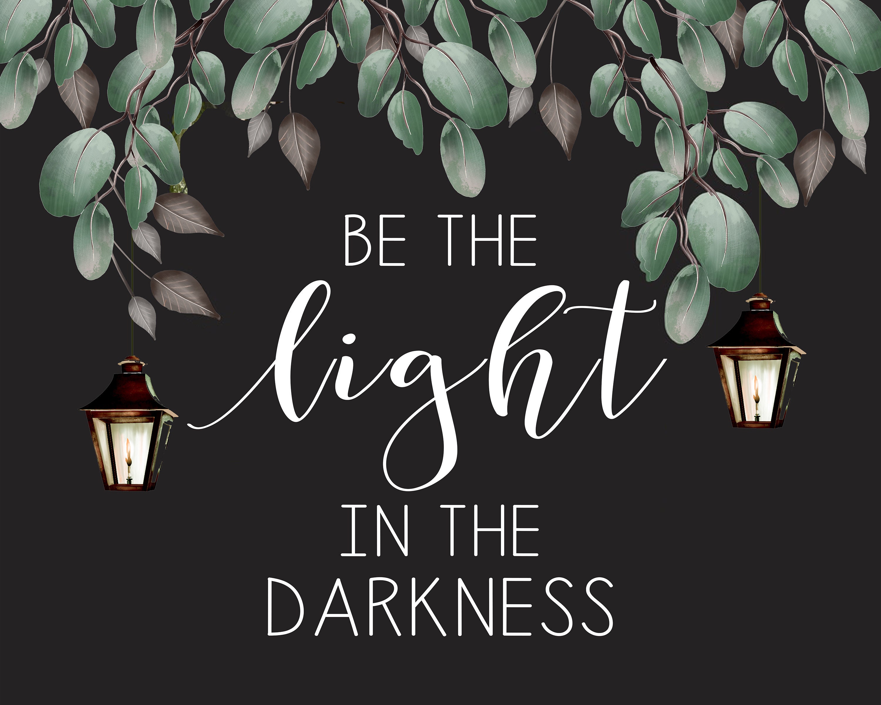 DIGITAL DOWNLOAD/Be the Light in the Darkness /Light/Dark/home | Etsy