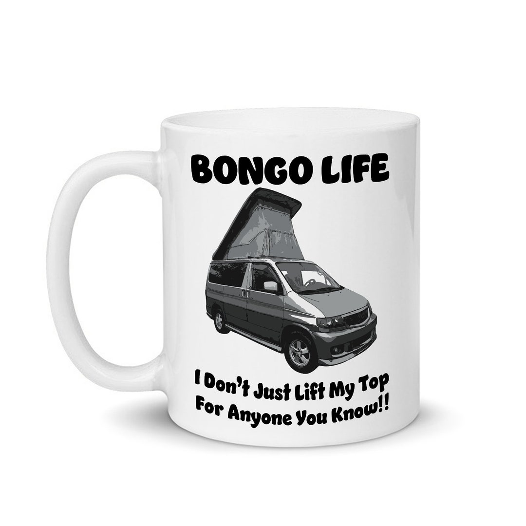 Bongo Life I Don't Pop My Top for Anyone Camper, Camping Mug, Bongo ...