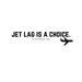 Jet Lag is a Choice T Shirt/hoodie/crewneck - Etsy
