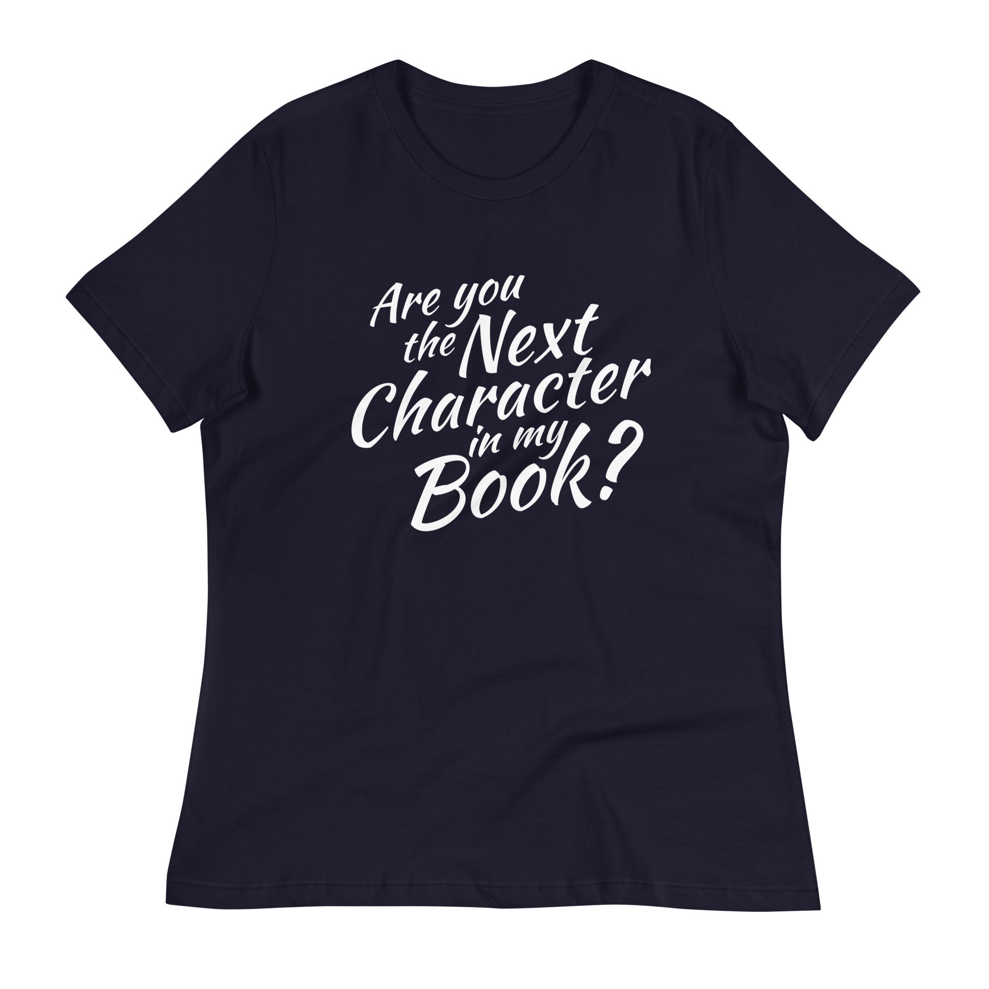 Are You The Next Character In My Book T shirt Etsy are-you-the-next-character-in-my-book-t-shirt-etsy