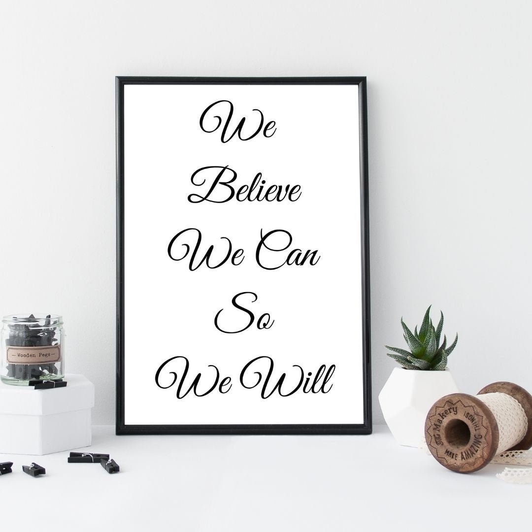 We Believe We Can, so We Will, Inspirational Quote, Inspiration Poster ...