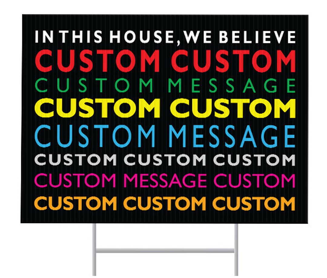 Custom in This House We Believe Yard Sign, Personalized Messages in ...